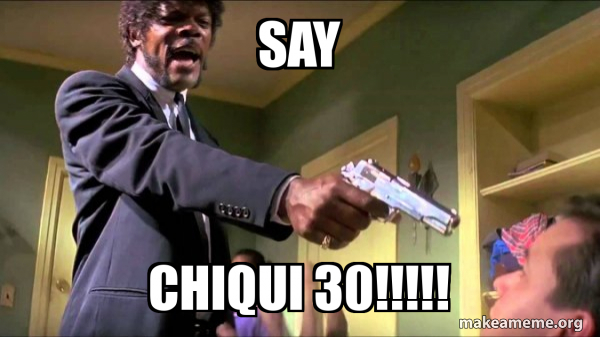 Say Chiqui 30!!!!! - Samuel L. Jackson Say What Meme Generator