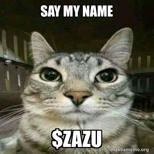 say my name $ZAZU Meme Generator