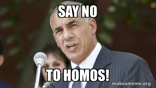 Say no To homos! Meme Generator