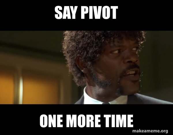 Say Pivot one more time - Samuel L Jackson from Pulp Fiction Meme Generator