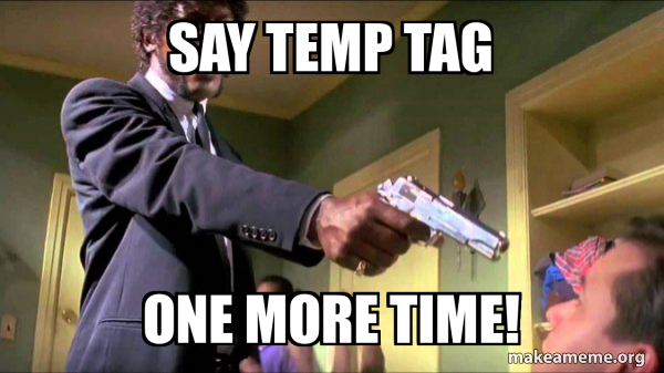 Say Temp Tag ONE MORE TIME! - Samuel L. Jackson Say What Meme Generator