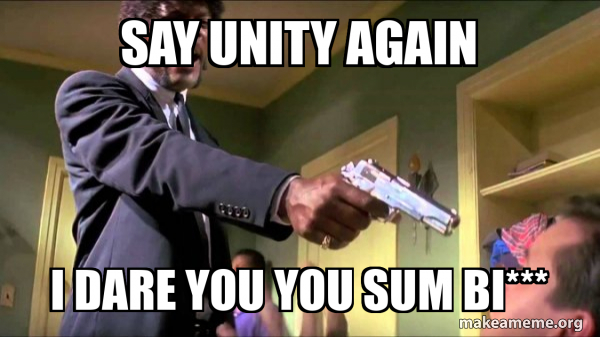 Say unity again I dare you you sum bi*** - Samuel L. Jackson Say What ...