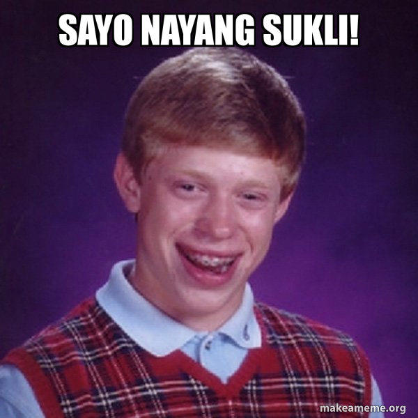 sayo nayang sukli! - Bad Luck Brian Meme Generator