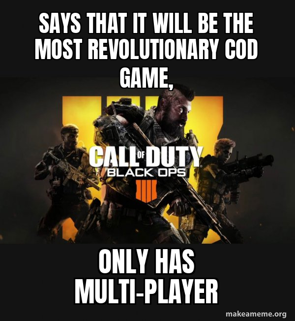 Says that it will be the most revolutionary cod game, only has multi ...