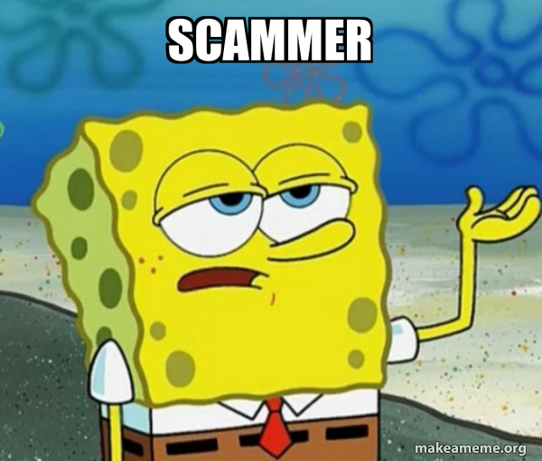 SCAMMER - Tough SpongeBob Meme Generator