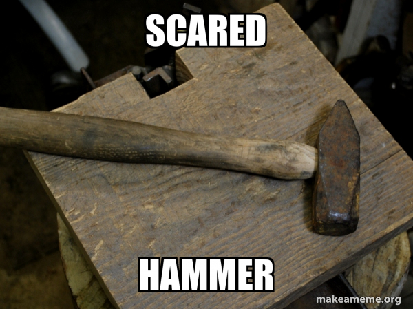 Scared Hammer Meme Generator