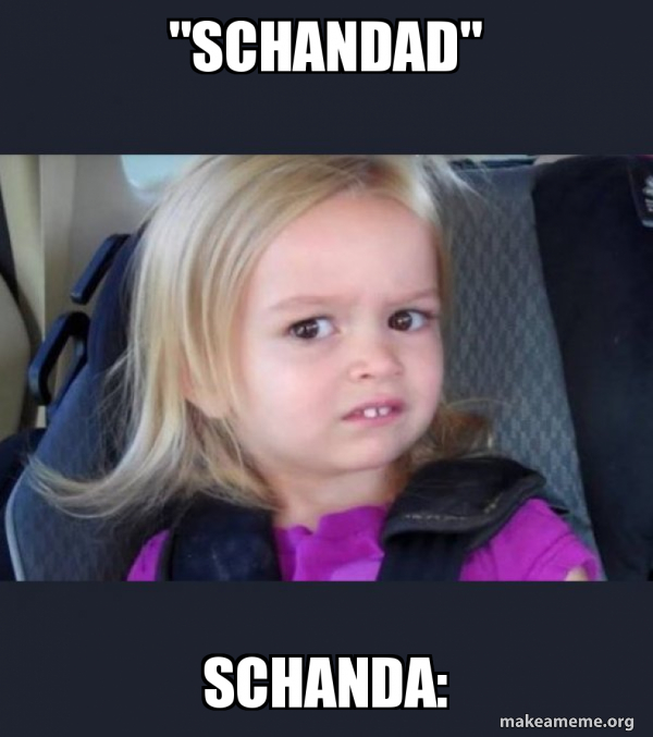 "Schandad" Schanda: - Side-Eyes Chloe Meme Generator