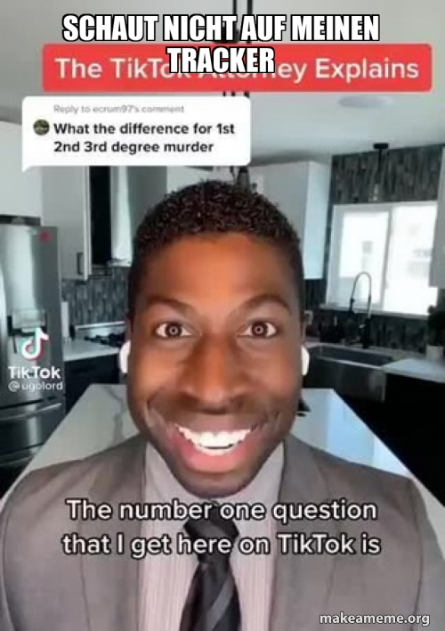 schaut nicht auf meinen tracker Meme Generator