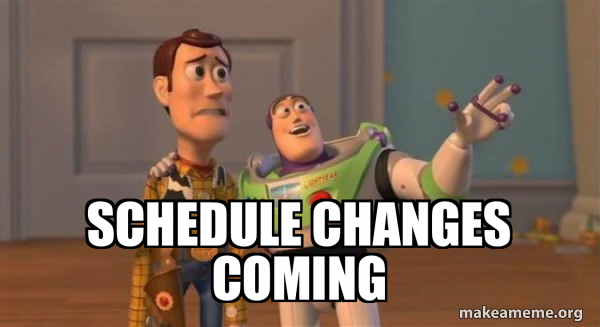 Schedule changes coming - Buzz and Woody (Toy Story) Meme Meme Generator