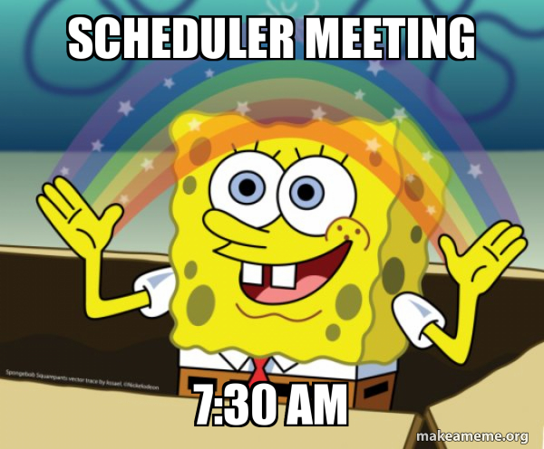 Scheduler Meeting 7:30 am - Rainbow SpongeBob Meme Generator