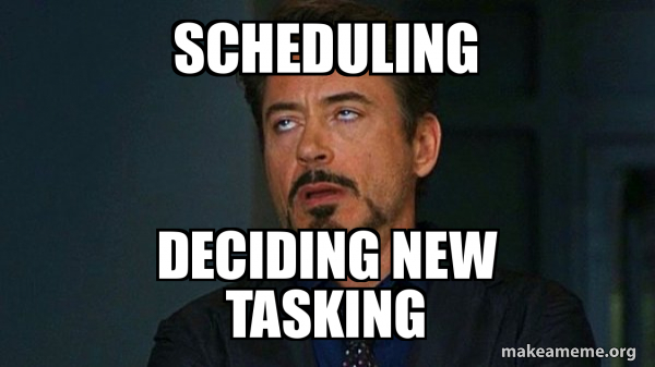 Scheduling Memes Me Eyeing A New Change For My Weekly Schedule.