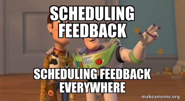 scheduling feedback scheduling feedback everywhere - Buzz and Woody ...