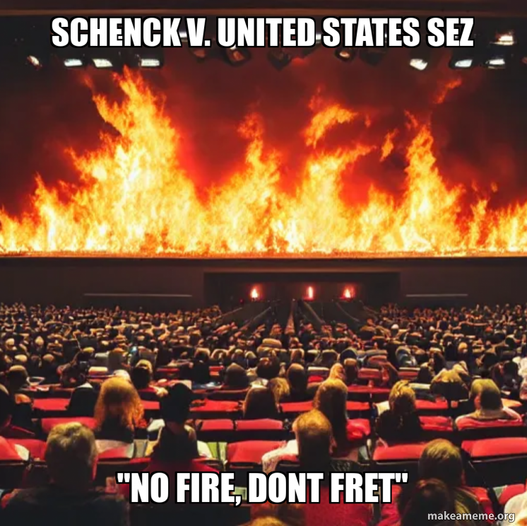 Schenck v. United States sez "No Fire, Dont Fret" Meme Generator