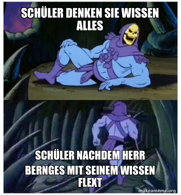Schüler denken sie wissen alles Schüler nachdem Herr Bernges mit seinem ...