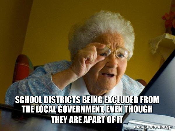 School districts being excluded from the local government, even though ...