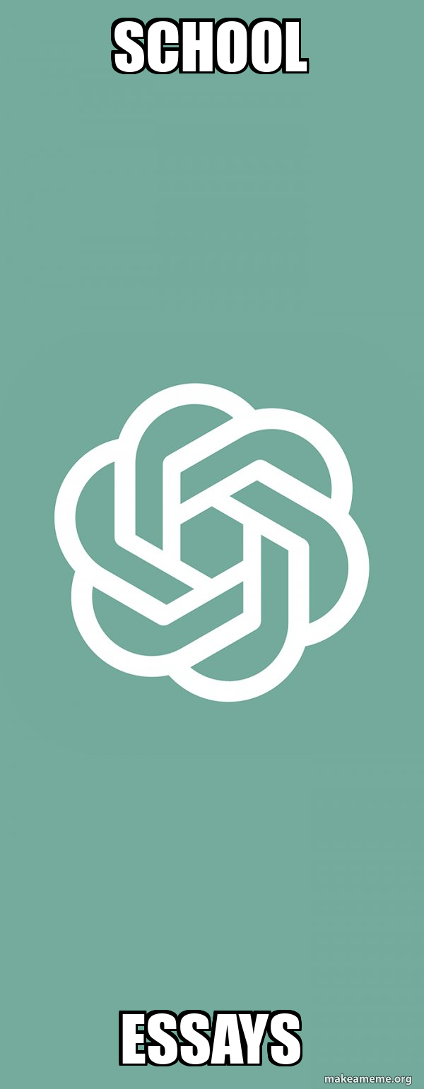 School essays - ChatGPT Meme Generator