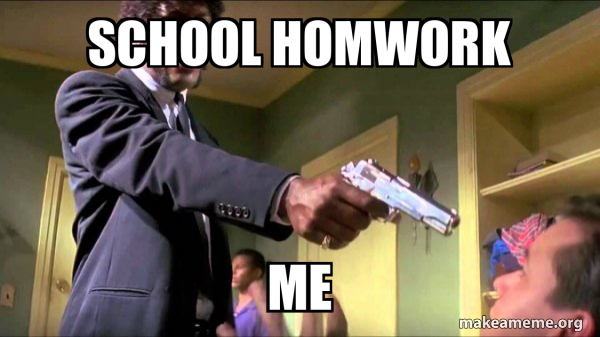 School homwork Me - Samuel L. Jackson Say What Meme Generator