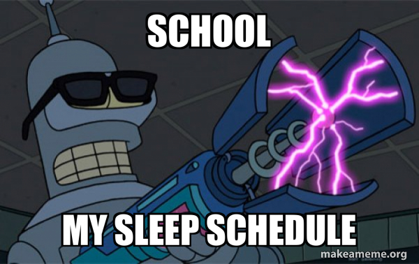School My sleep schedule - Blasting Bender Meme Generator