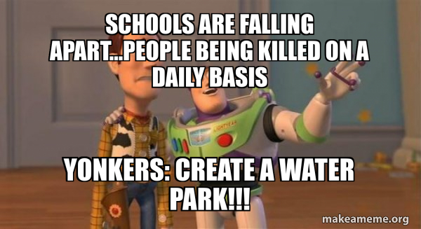 Schools are falling apart…people being killed on a daily basis Yonkers ...