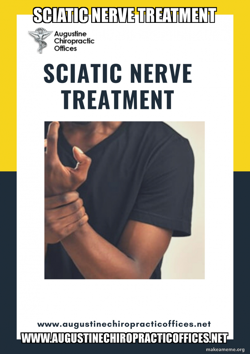 Sciatic nerve Treatment www.augustinechiropracticoffices.net - Sciatic ...