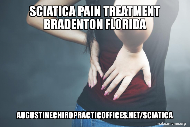 sciatica pain treatment bradenton florida augustinechiropracticoffices ...