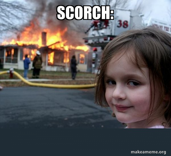 scorch: - Disaster Girl Meme Generator