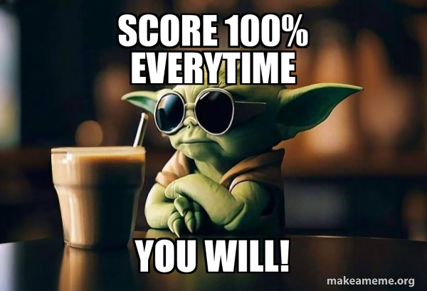 Score 100% Everytime You Will! - Cool Yoda (Sunglasses) Meme Generator