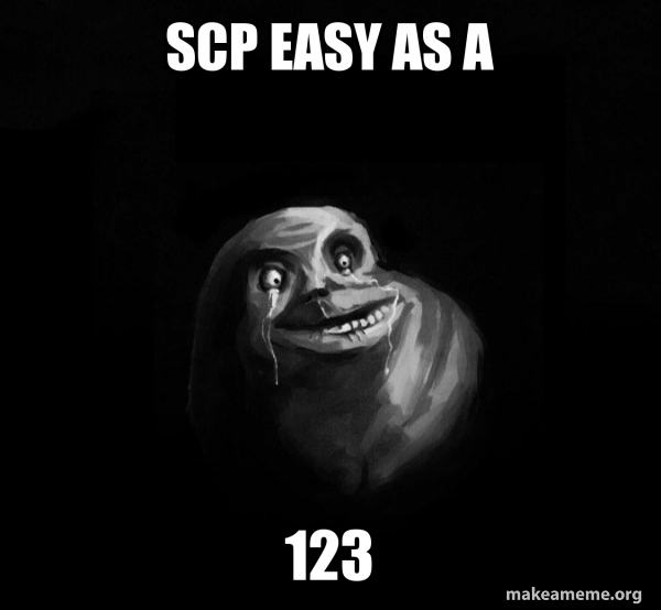 scp easy as a 123 - Forever Alone Meme Generator