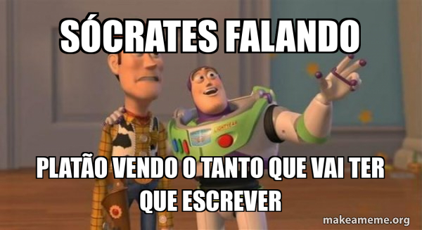 Sócrates falando Platão vendo o tanto que vai ter que escrever - Buzz ...