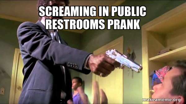 Screaming in public restrooms prank - Samuel L. Jackson Say What Meme ...