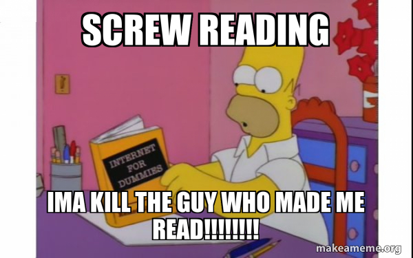 screw reading ima kill the guy who made me read!!!!!!!! - Computer ...