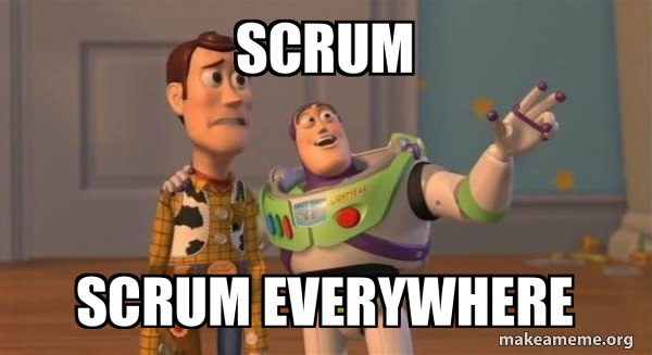 scrum scrum everywhere - Buzz and Woody (Toy Story) Meme Meme Generator