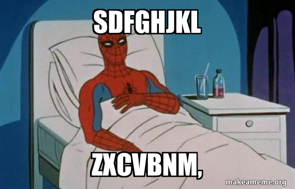 sdfghjkl zxcvbnm, - Spiderman Cancer Meme Generator