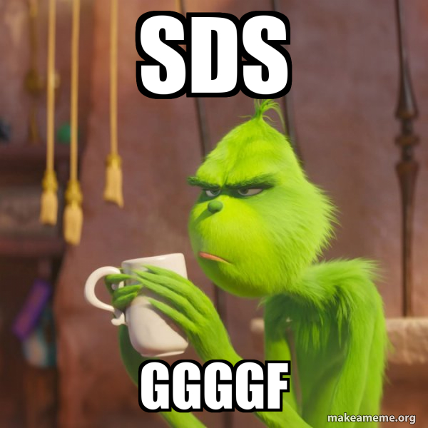 sds ggggf - Grinch Meme Generator