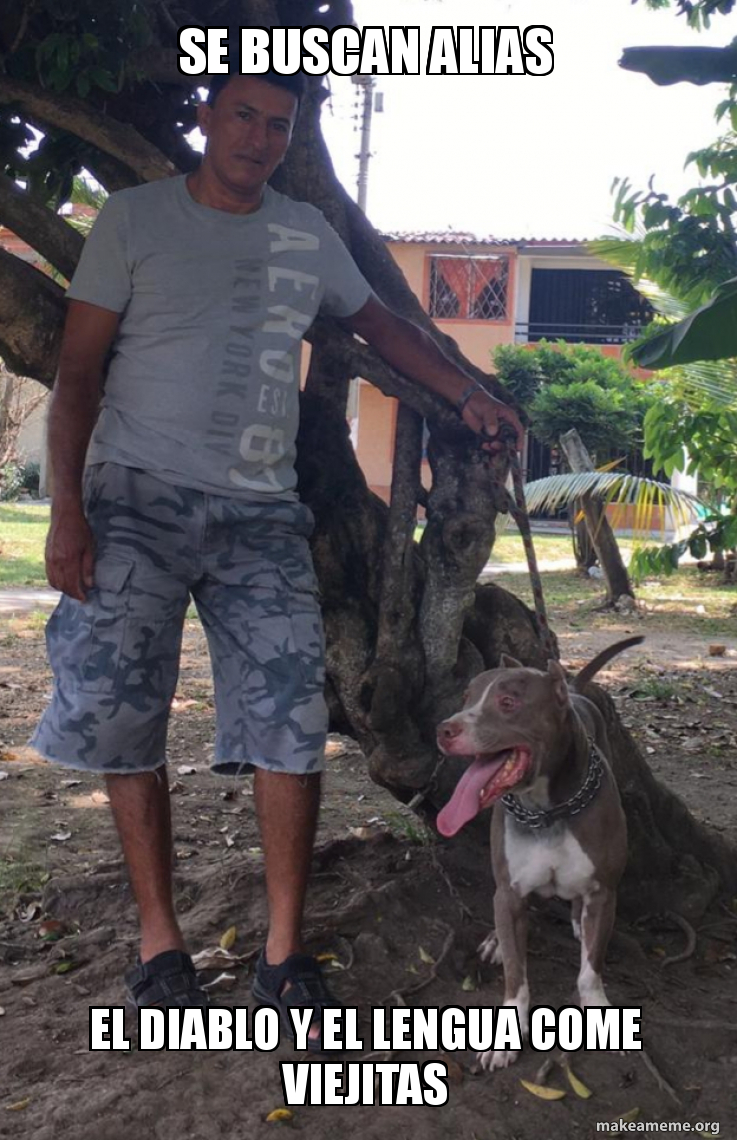 Se buscan alias El diablo y el lengua come viejitas Meme Generator