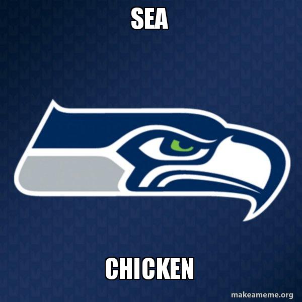 SEA CHICKEN - Seattle Seahawks Meme Generator