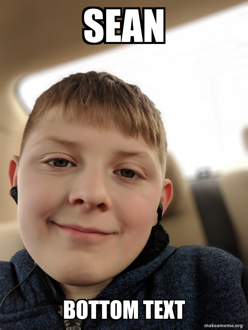 Sean bottom text Meme Generator