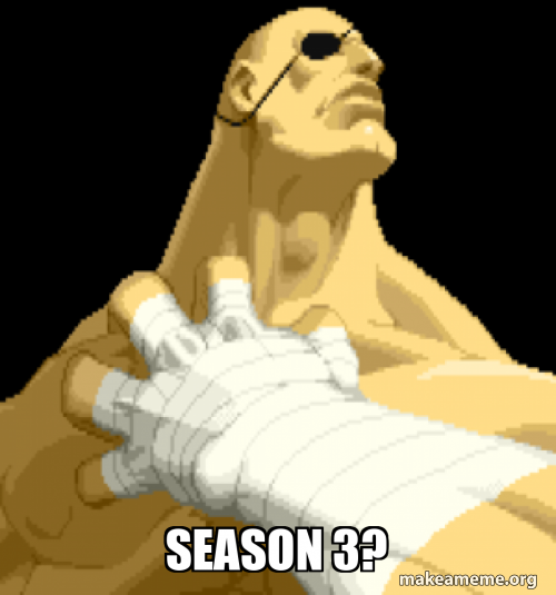 season 3? Meme Generator