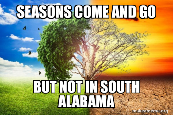 Seasons Come and Go But not in South Alabama - Climate Change / Global ...