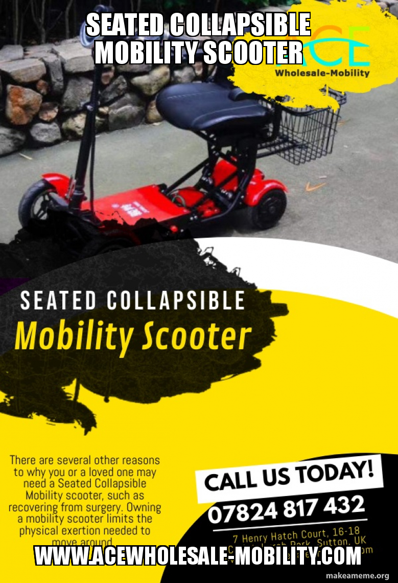 Seated Collapsible Mobility Scooter www.acewholesale-mobility.com Meme ...