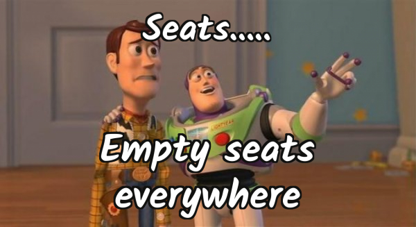 Seats..... Empty seats everywhere - Buzz and Woody (Toy Story) Meme ...