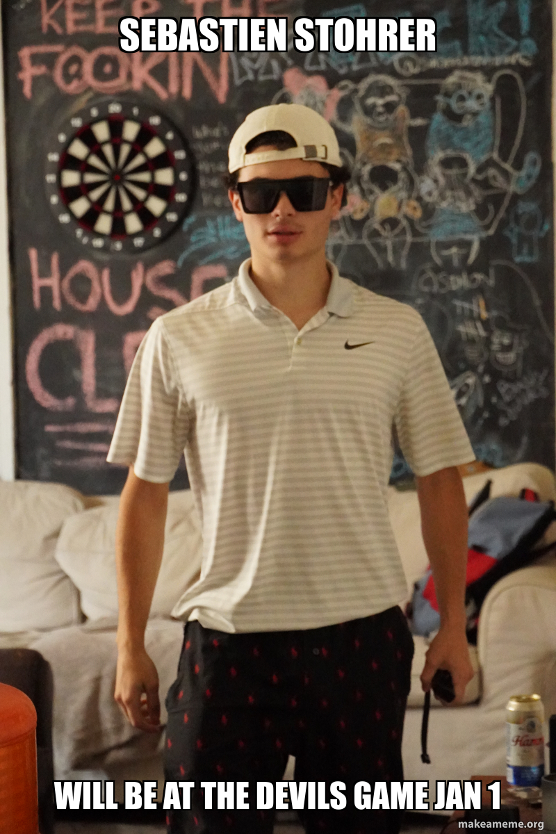 Sebastien stohrer Will be at the devils game jan 1 Meme Generator
