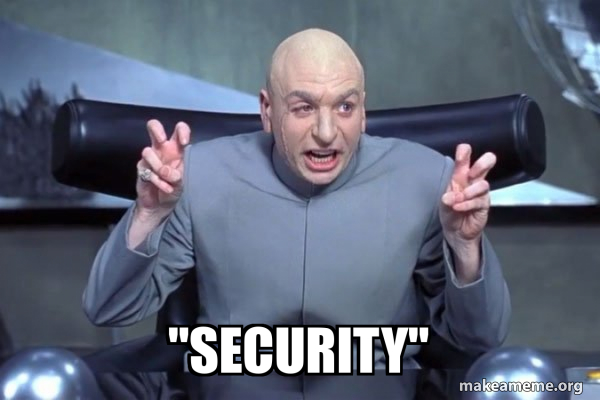 "Security" - Dr Evil Austin Powers Meme Generator