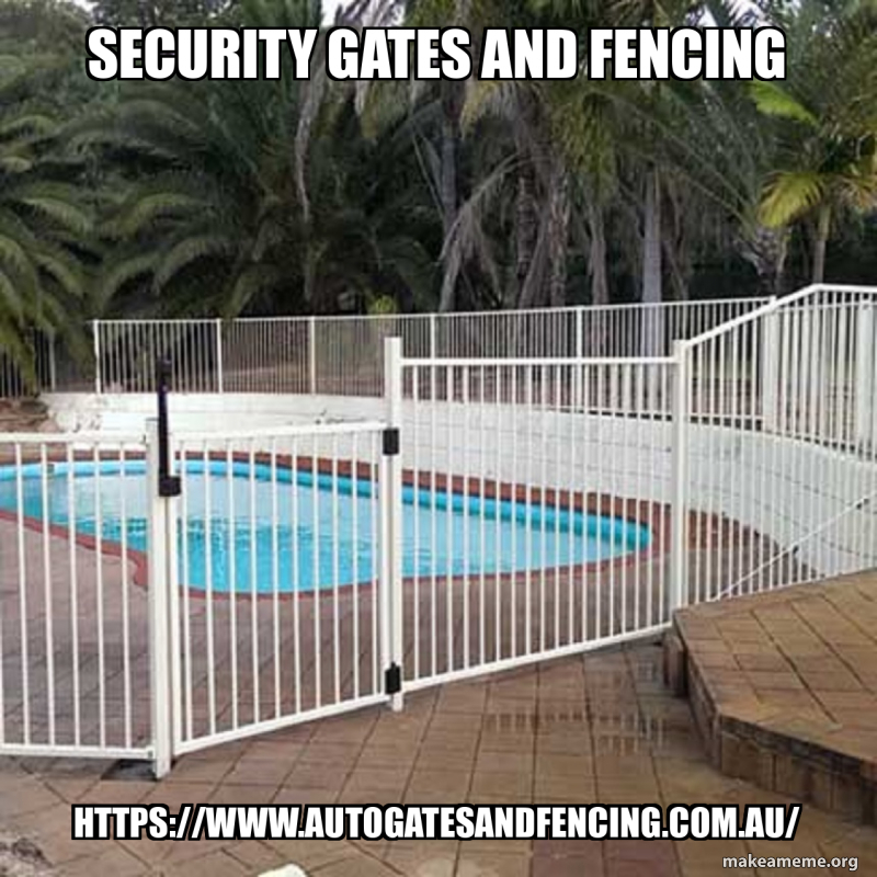 Security Gates and Fencing HTTPS://WWW.AUTOGATESANDFENCING.COM.AU/ Meme ...