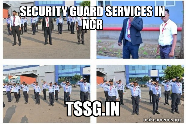 Security guard services in NCR tssg.in Meme Generator
