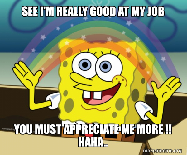 SEE I'M REALLY GOOD AT MY JOB YOU MUST APPRECIATE ME MORE !! HAHA ...