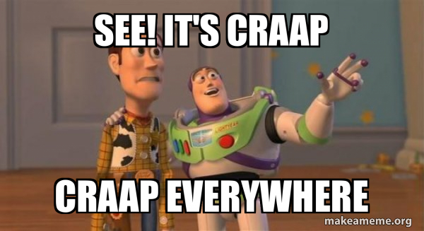 See! It's CRAAP CRAAP everywhere - Buzz and Woody (Toy Story) Meme Meme ...