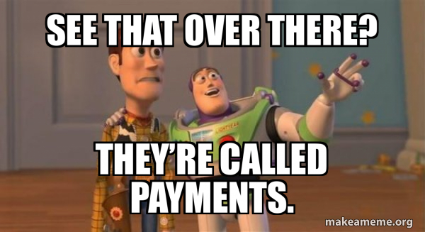See that over there? They’re called payments. - Buzz and Woody (Toy ...