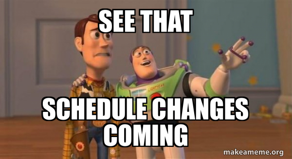 See that Schedule changes coming - Buzz and Woody (Toy Story) Meme Meme ...