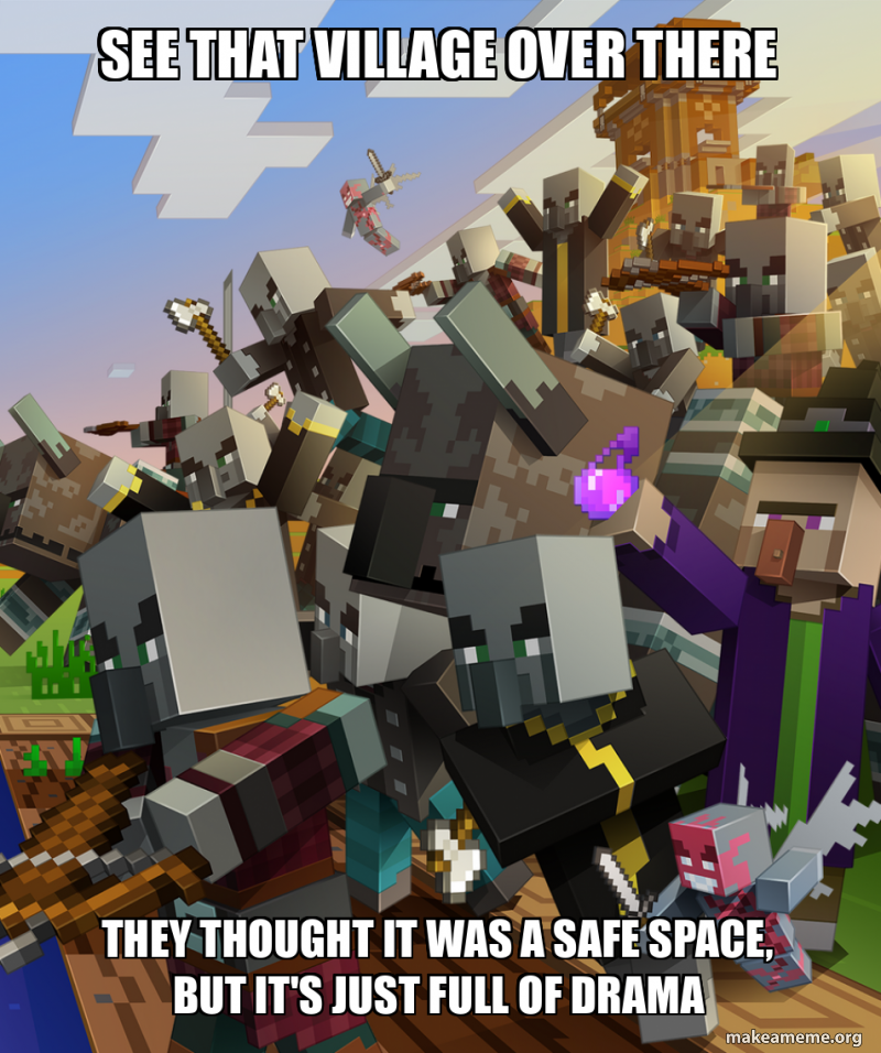 See that village over there They thought it was a safe space, but it's ...